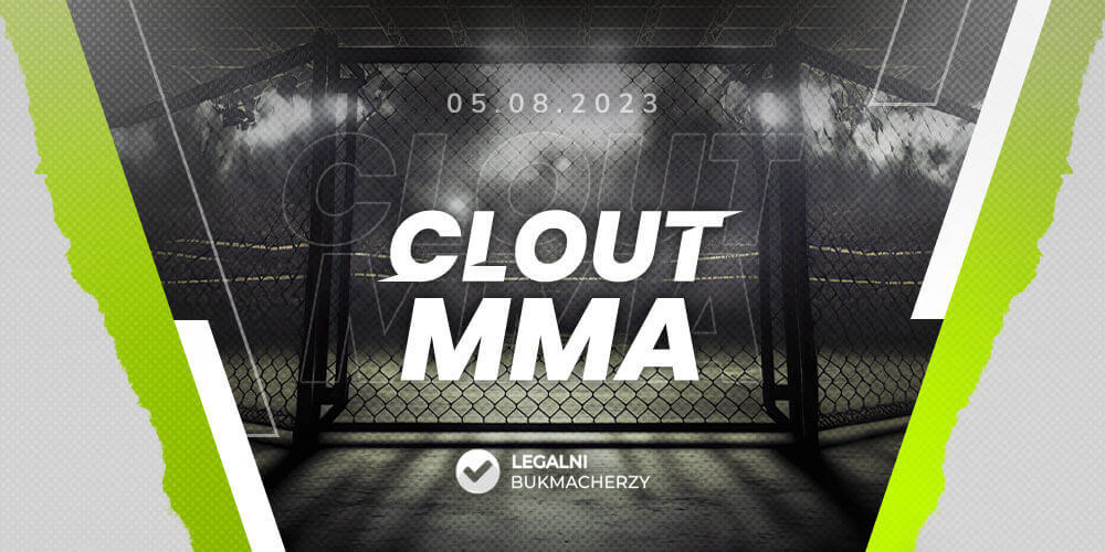 Clout MMA kursy i typy bukmacherskie (05.08.2023): Graj bez ryzyka!